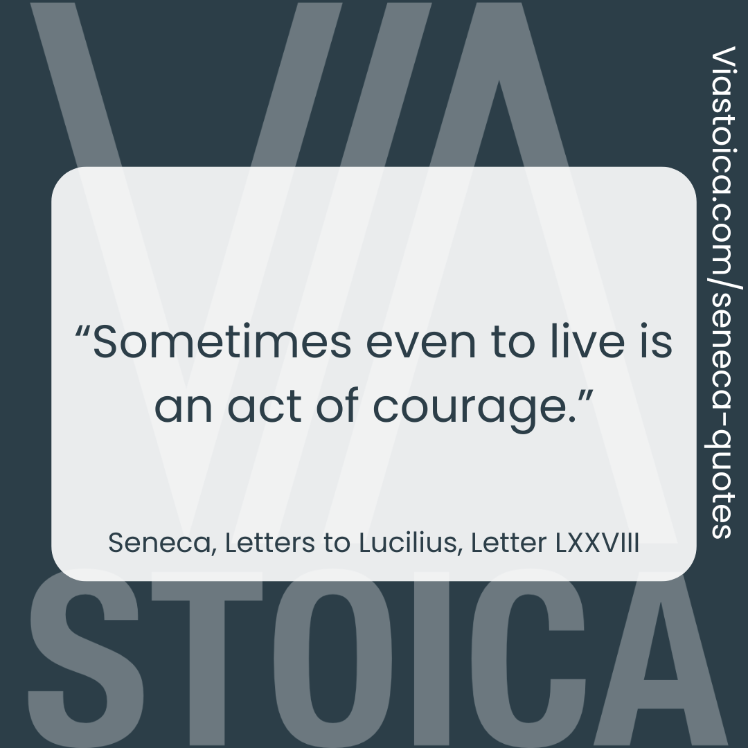 How to Find Stoic Courage in Everyday Life: Insights from Seneca - Via ...